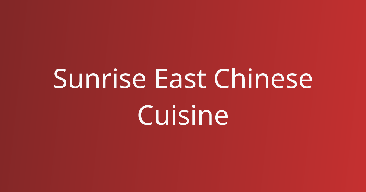Order Authentic Chinese Online | Sunrise East Chinese Cuisine - Pickup ...